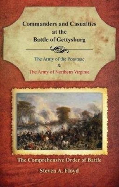 Commanders and Casualties at the Battle of Gettysburg The Comprehensive ...