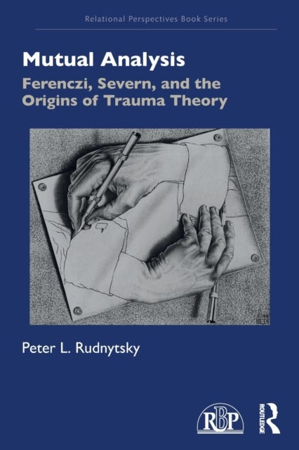 Mutual Analysis Ferenczi, Severn, and the Origins of Trauma Theory ...