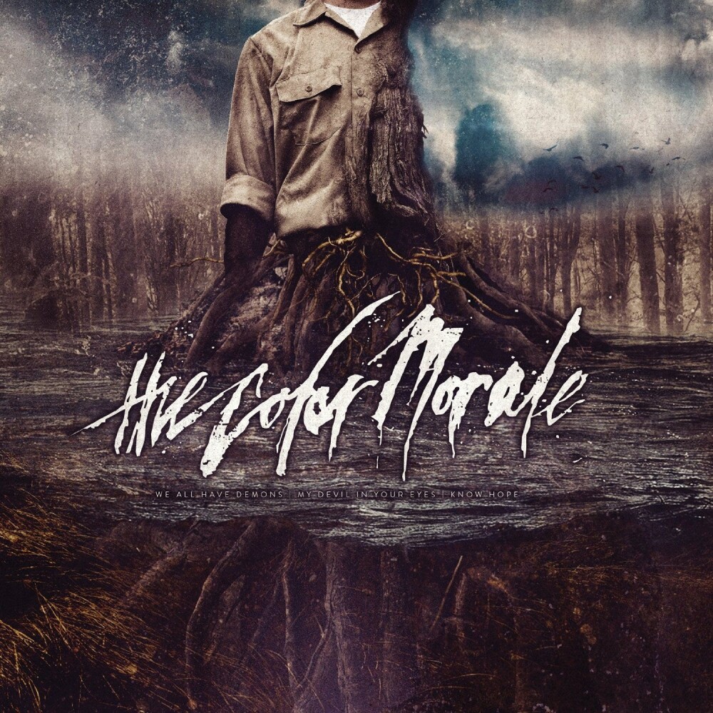 The Color Morale We All Have Demons / My Devil In Your Eyes / Know Hope ...