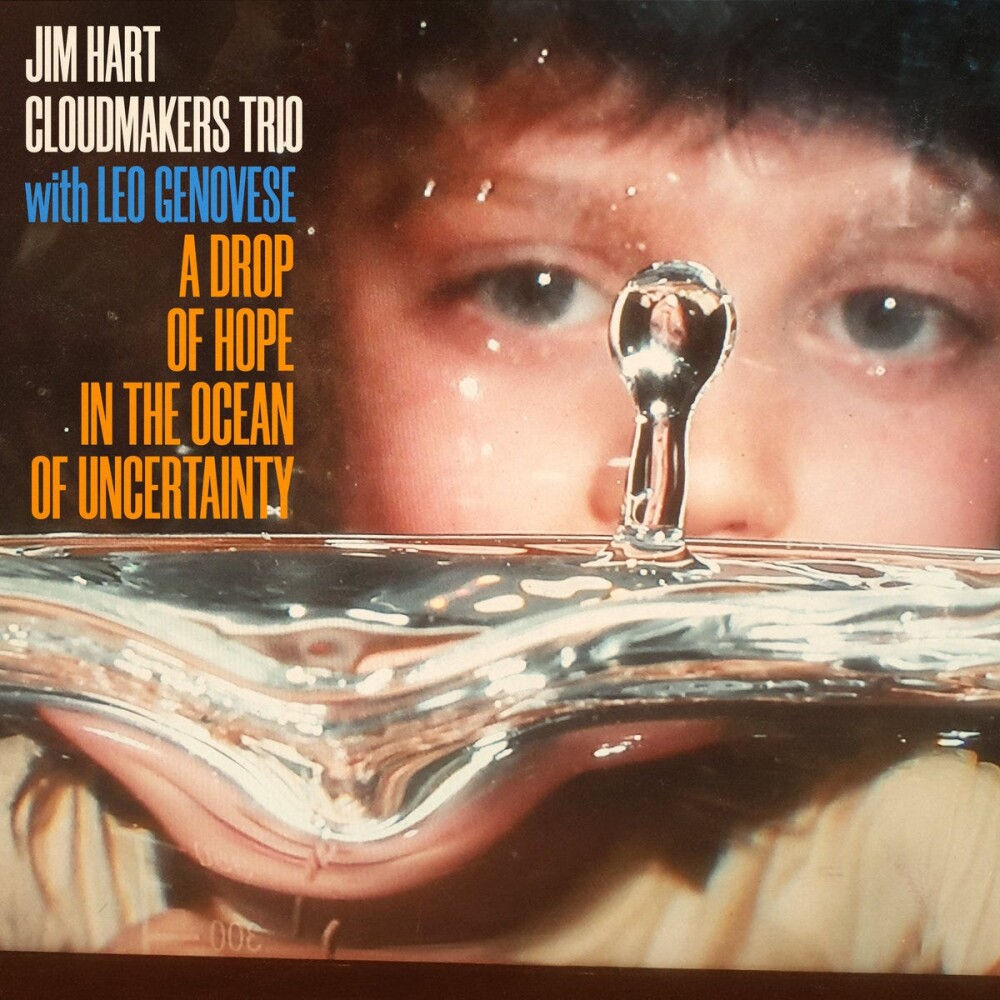 Jim Hart, The Cloudmakers Trio, Leo Genovese A Drop Of Hope In The ...