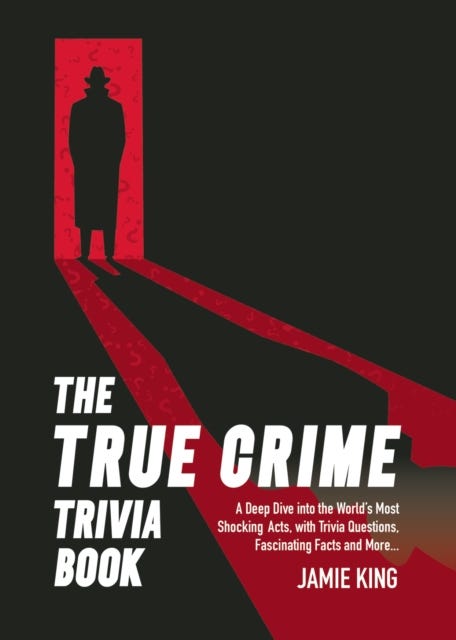 The True Crime Trivia Book A Deep Dive into the World’s Most Shocking ...