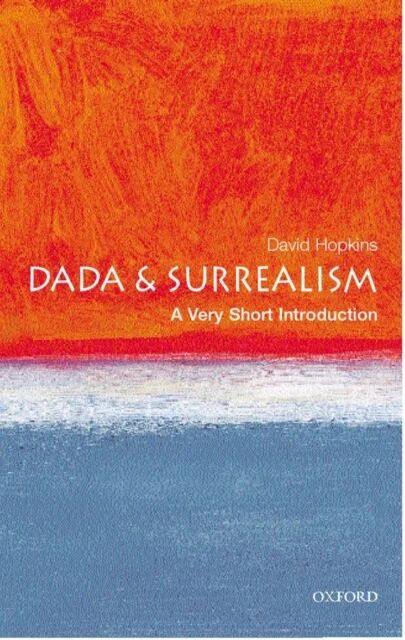 Dada And Surrealism: A Very Short Introduction Av David (Lecturer In ...