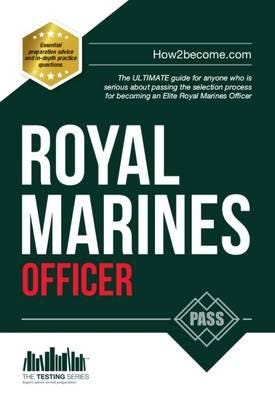 Royal Marines Officer Workbook How to Pass the Selection Process ...